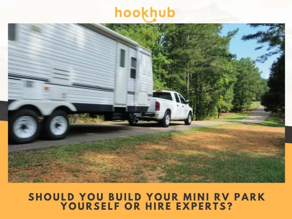 Should You Build Your Mini RV Park Yourself or Hire Experts?